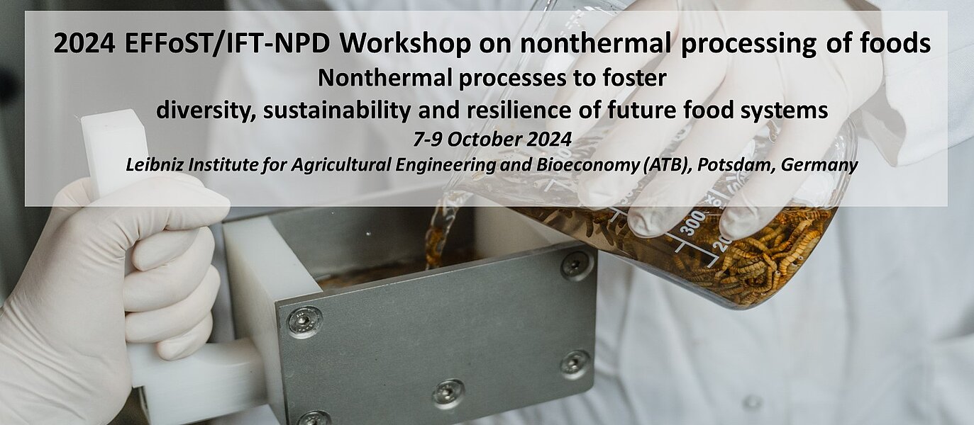 ATB: 7. -9. Oktober: EFFoST/ IFT-NPD Workshop on nonthermal processing ...